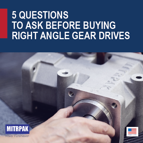 5 Questions To Ask Before Buying Right Angle Gear Drives
